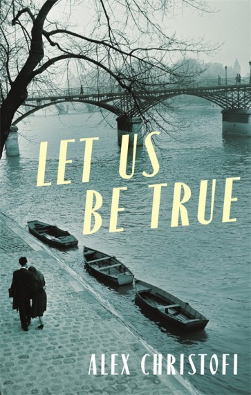 Let Us Be True by Alex Christofi | Goodreads