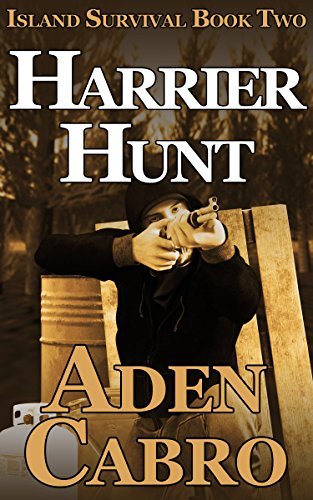 Harrier Hunt (Island Survival Book 2) by Aden Cabro | Goodreads