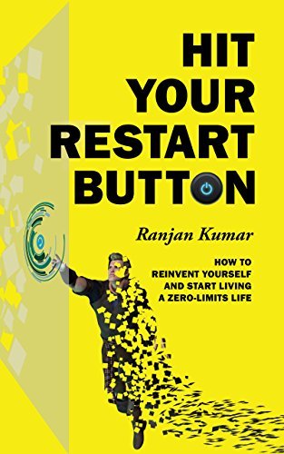 Hit Your Restart Button: How To Reinvent Yourself And Start Living A ...