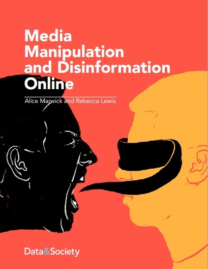 Media Manipulation and Disinformation Online by Alice E. Marwick ...
