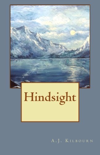 Hindsight by A.J. Kilbourn | Goodreads