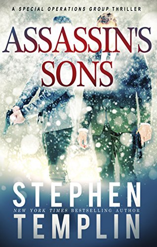 Assassin's Sons (Special Operations Group #4) by Stephen Templin ...