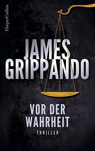 Vor der Wahrheit (Jack Swyteck, #12) by James Grippando | Goodreads