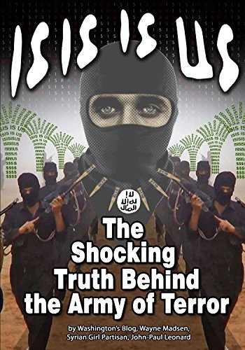 ISIS IS US: The Shocking Truth by Washington's Blog | Goodreads