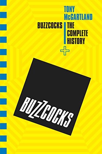 Buzzcocks - The Complete History by Tony Mcgartland | Goodreads