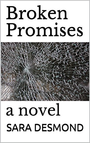 Broken Promises: a novel by Sara Desmond | Goodreads