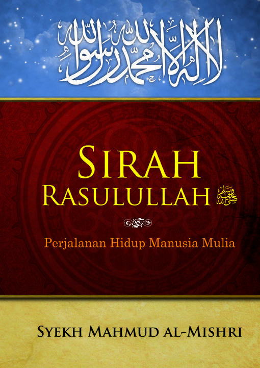 Sirah Rasulullah SAW: Perjalanan Hidup Manusia Mulia by محمود المصري ...