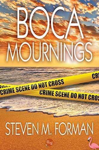 Boca Mournings by Steven M. Forman | Goodreads