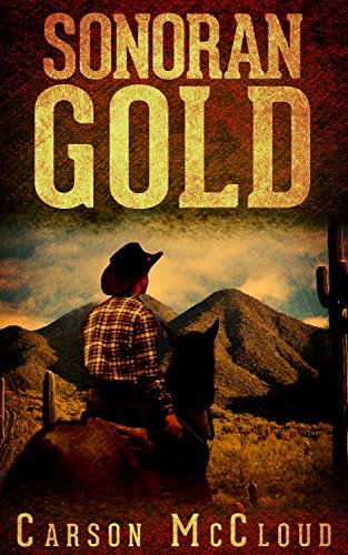Sonoran Gold by Carson McCloud | Goodreads