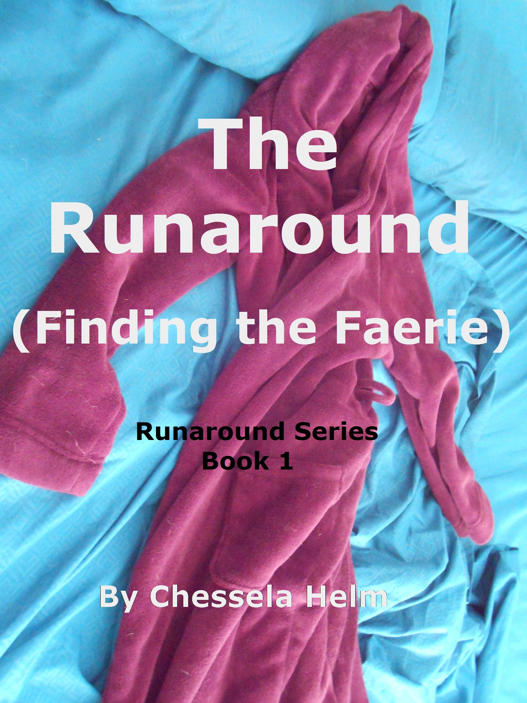 The Runaround: Finding the Faerie (Runaround #1) by Chessela Helm ...