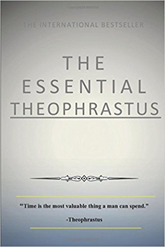 The Essential Theophrastus by Theophrastus | Goodreads