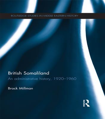 British Somaliland: An Administrative History, 1920-1960 by Brock ...