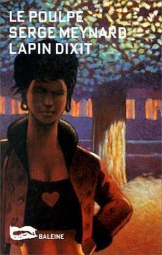 Lapin dixit (Le Poulpe) (French Edition) by Serge Meynard | Goodreads
