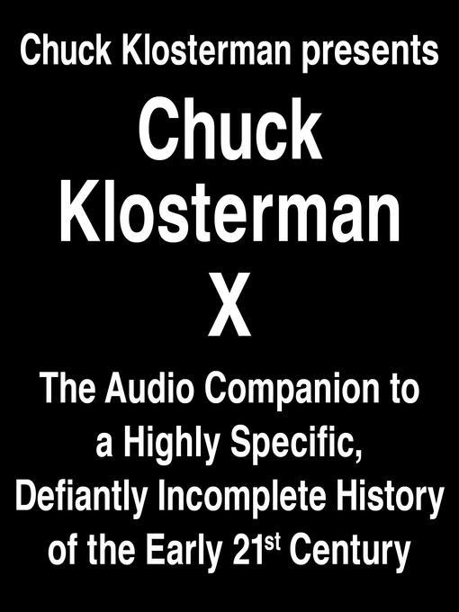 Chuck Klosterman Presents Chuck Klosterman X: The Audio Companion to a ...