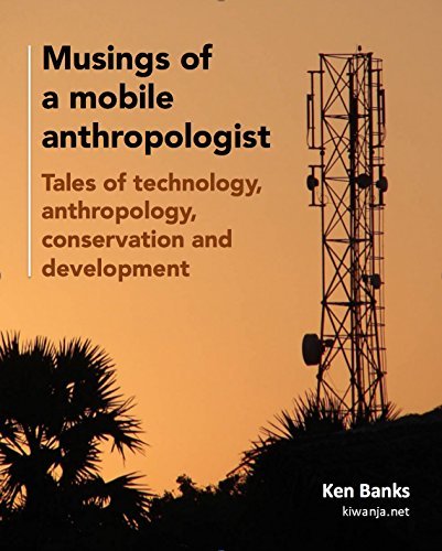 Musings of a Mobile Anthropologist: Tales of Technology, Anthropology ...