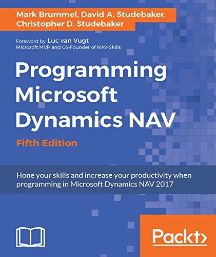 Programming Microsoft Dynamics NAV: Hone Your Skills and Increase Your Productivity When ...