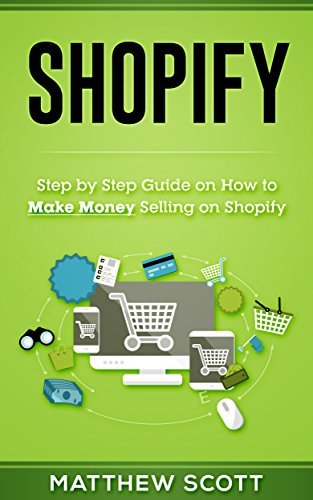 Shopify: Step by Step Guide on How to Make money Selling on Shopify by ...