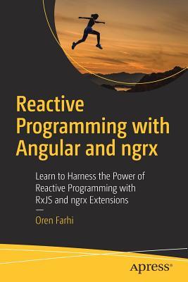 Reactive Programming with Angular and ngrx: Learn to Harness the Power of Reactive Programming ...