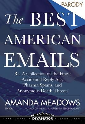 The Best American Emails: Re: A Collection of the Finest Accidental ...