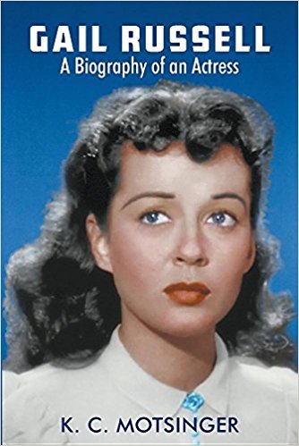 Gail Russell: A biography of an actress by K C Motsinger | Goodreads