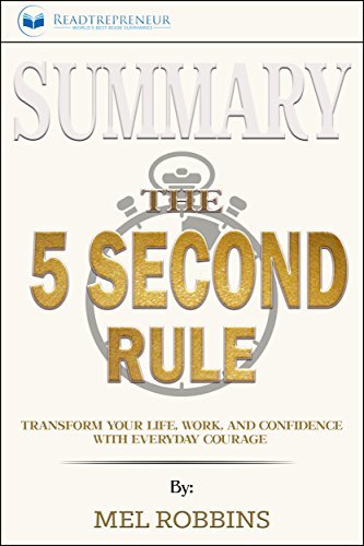 Summary: The 5 Second Rule: Transform Your Life, Work, and Confidence ...