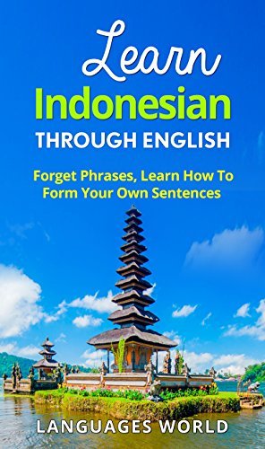 Learn Indonesian: Start Speaking Today. Absolute Beginner to ...