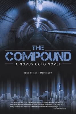 The Compound by Robert Sean Morrison | Goodreads