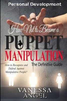 How Not to Become a Puppet? Manipulation: How to Recognize and Defend ...