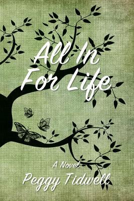 All In For Life by Peggy Tidwell | Goodreads