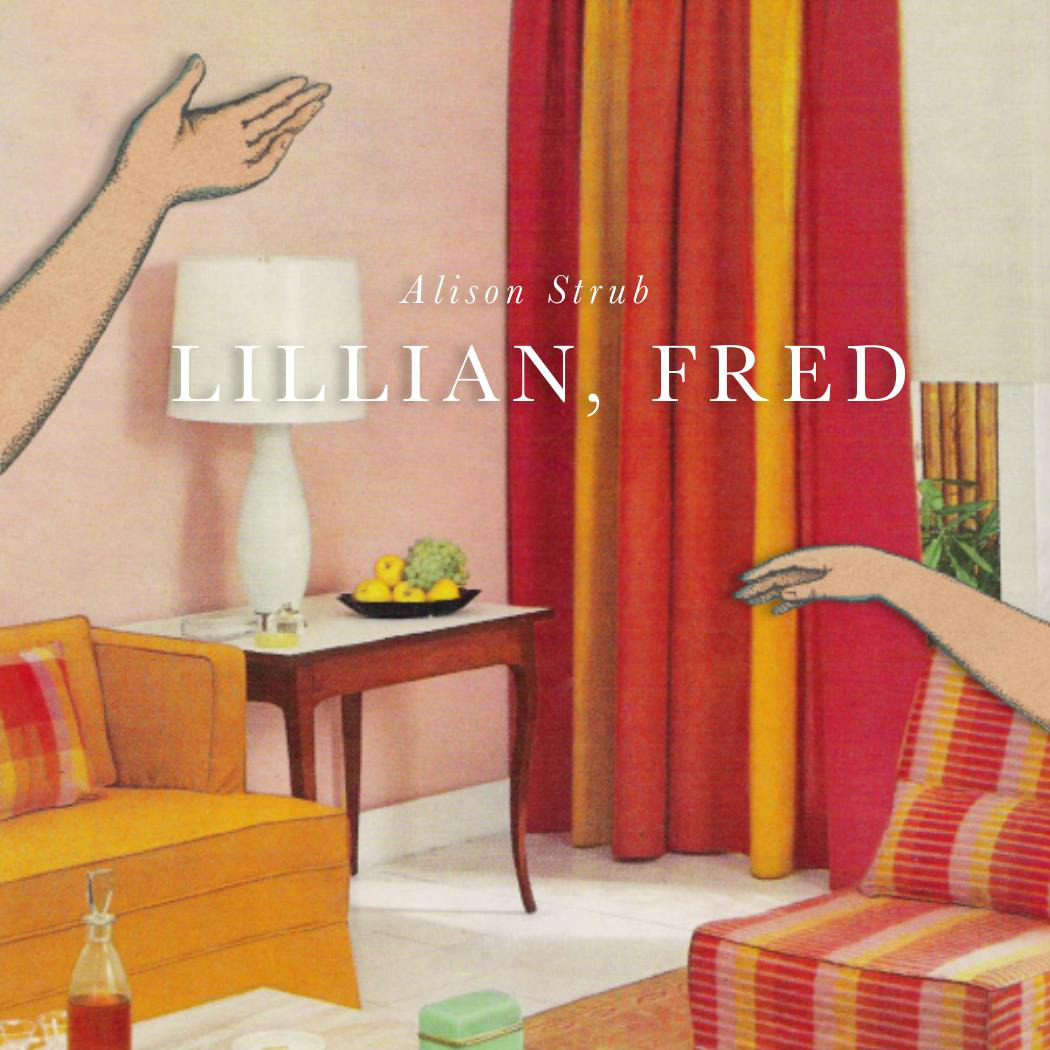 Lillian, Fred by Alison Strub | Goodreads