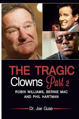 The Tragic Clowns Part II- Robin Williams, Bernie Mac, and Phil Hartman ...