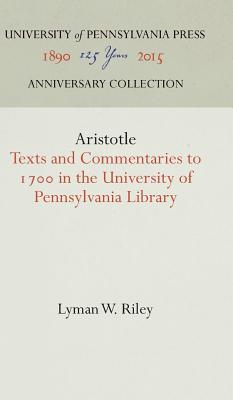 Aristotle: Texts and Commentaries to 17 in the University of ...