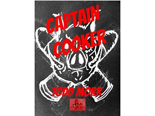 Captain Cooker by Todd Morr | Goodreads