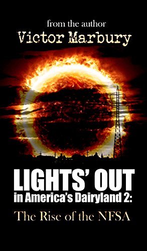 Lights Out in America's Dairyland 2: The Rise of the NFSA by Victor ...