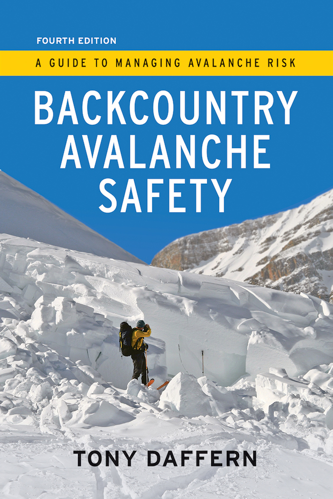 Backcountry Avalanche Safety - 4th Edition: A Guide to Managing ...