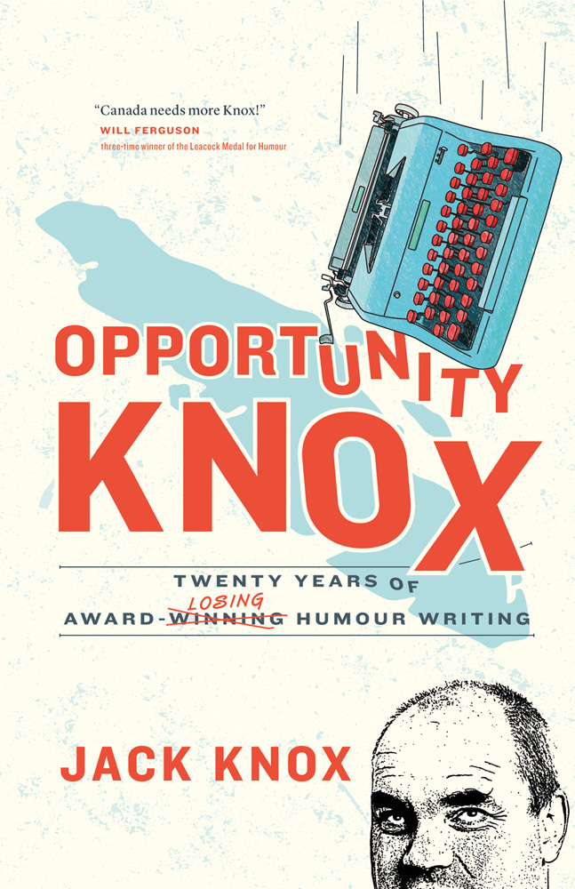 Opportunity Knox: Twenty Years of Award-Losing Humour Writing by Jack ...