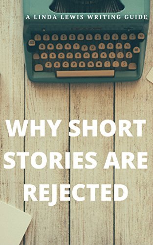 Why Short Stories are Rejected by Linda Lewis | Goodreads