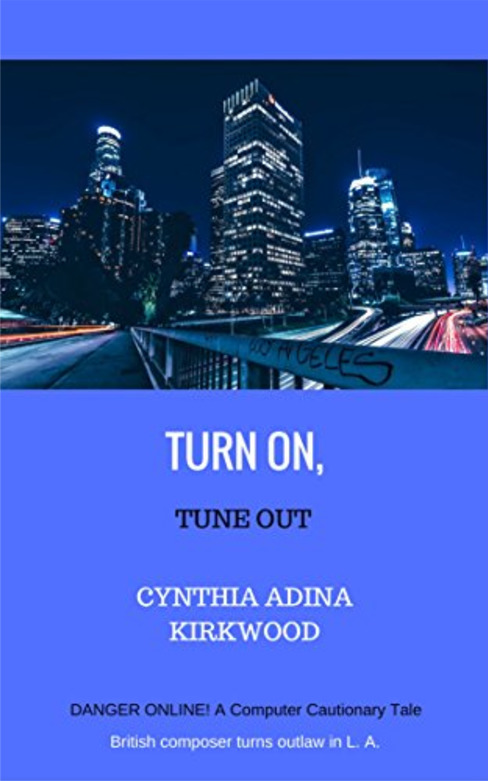 Turn On, Tune Out by Cynthia Adina Kirkwood | Goodreads