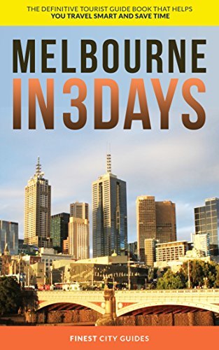Melbourne in 3 Days: The Definitive Tourist Guide Book That Helps You ...