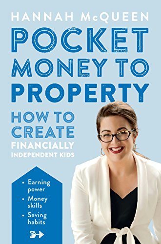 Pocket Money to Property: How to create financially independent kids by ...