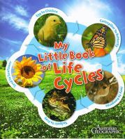 My Little Book of Life Cycles by Australian Geographic | Goodreads