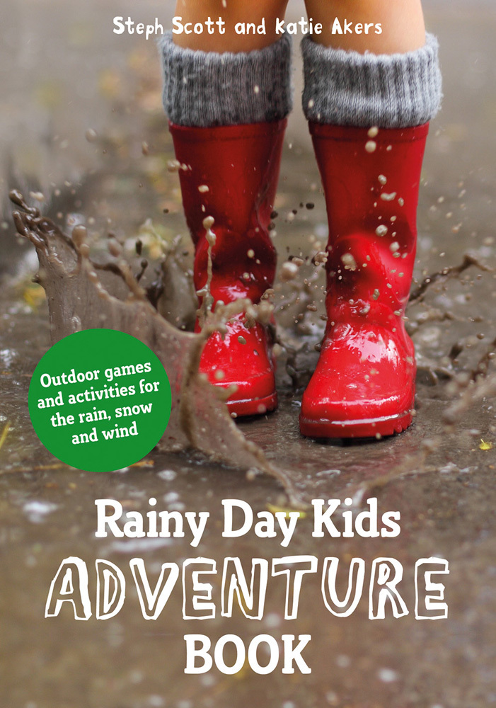 Rainy Day Kids Adventure Book: Outdoor Games and Activities for the ...