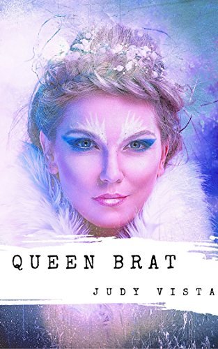 QUEEN BRAT by Judy Vista | Goodreads