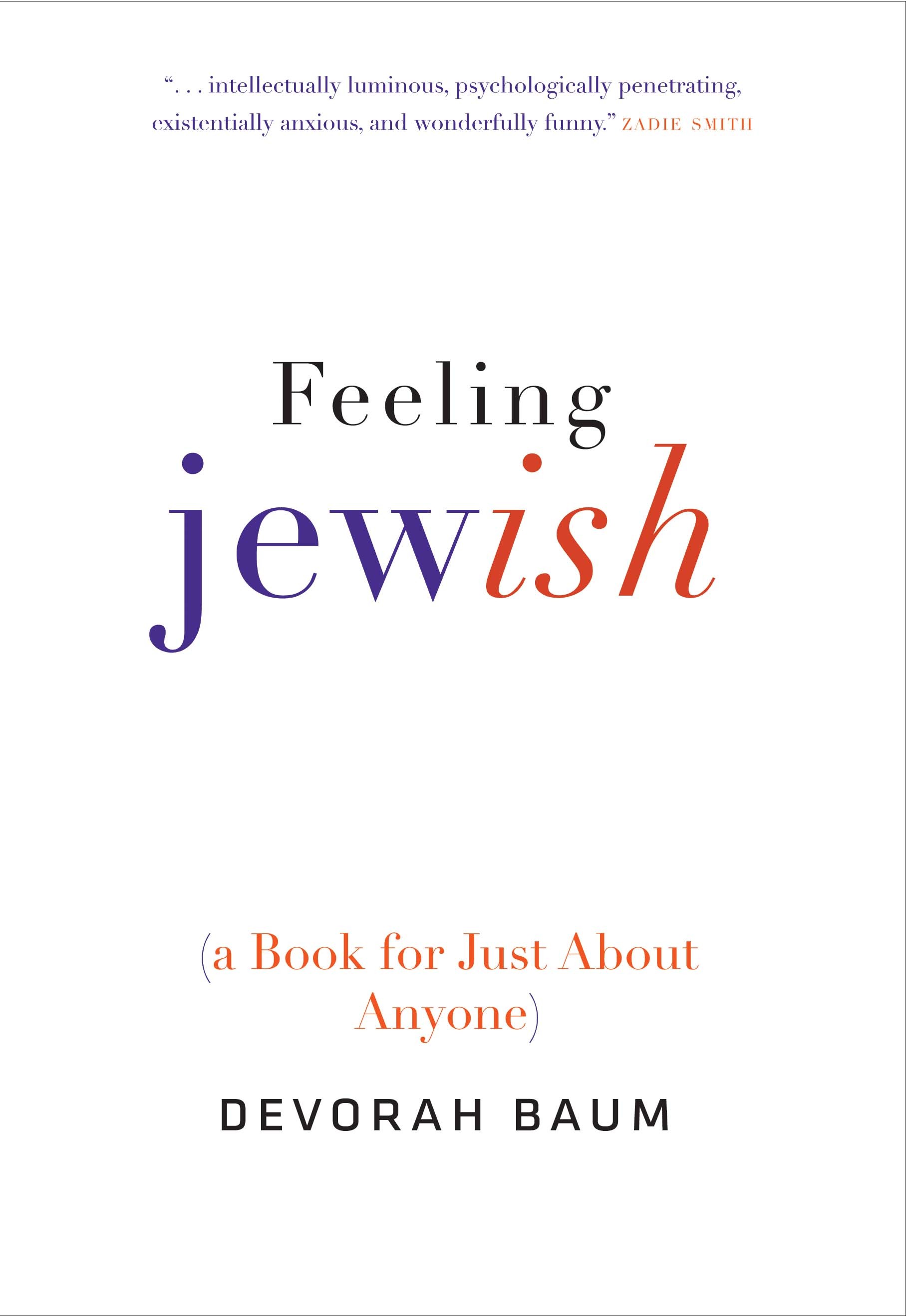 Feeling Jewish: (A Book for Just About Anyone) by Devorah Baum | Goodreads
