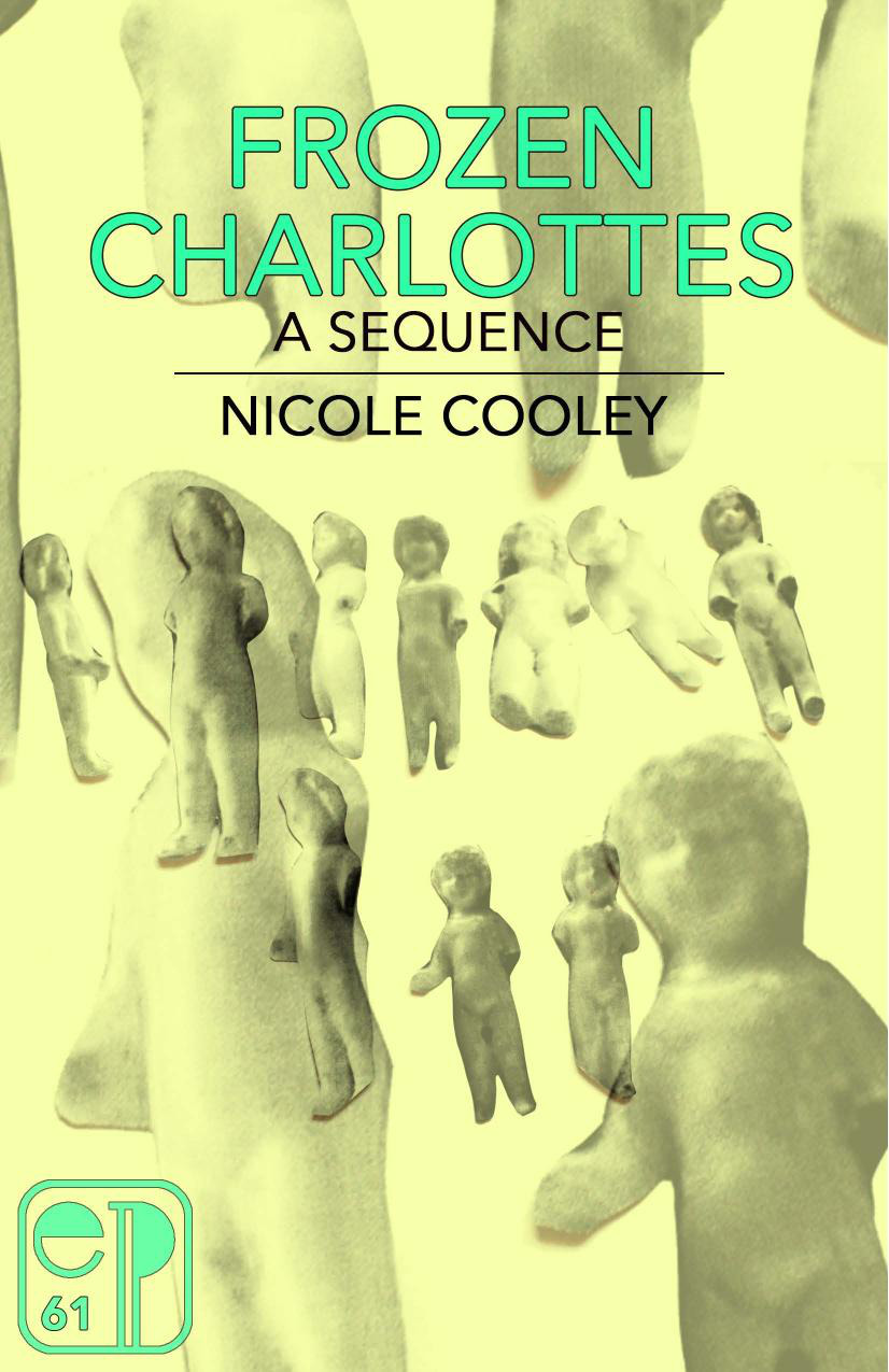Frozen Charlottes, A Sequence by Nicole Cooley | Goodreads