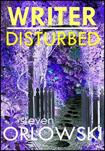 Writer: DISTURBED by Steven Orlowski | Goodreads