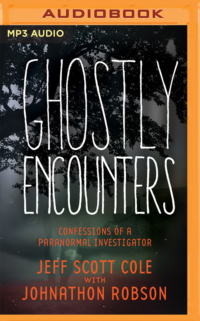 Ghostly Encounters by Johnathon Robson Jeff Scott Cole | Goodreads