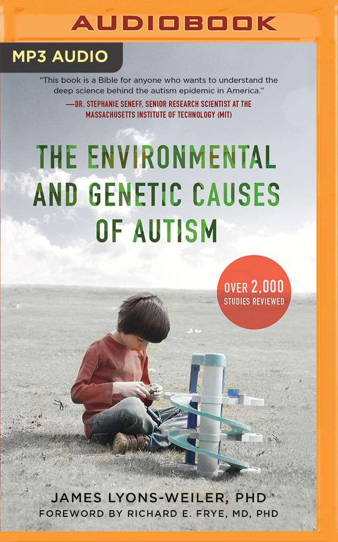 Environmental and Genetic Causes of Autism, The by James Lyons-Weiler ...