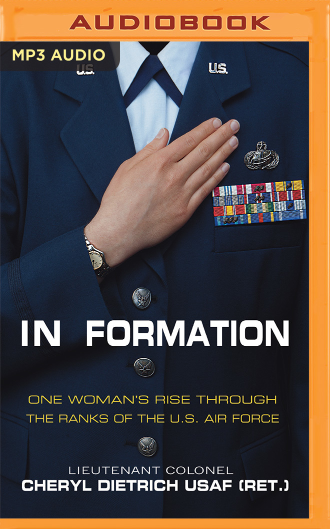 In Formation by USAF (RET.) Lieutenant Colonel Cheryl Dietrich | Goodreads