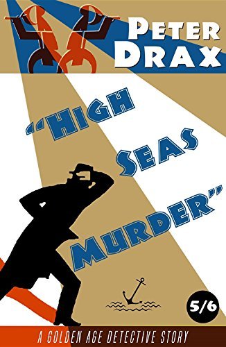 High Seas Murder: A Golden Age Mystery by Peter Drax | Goodreads